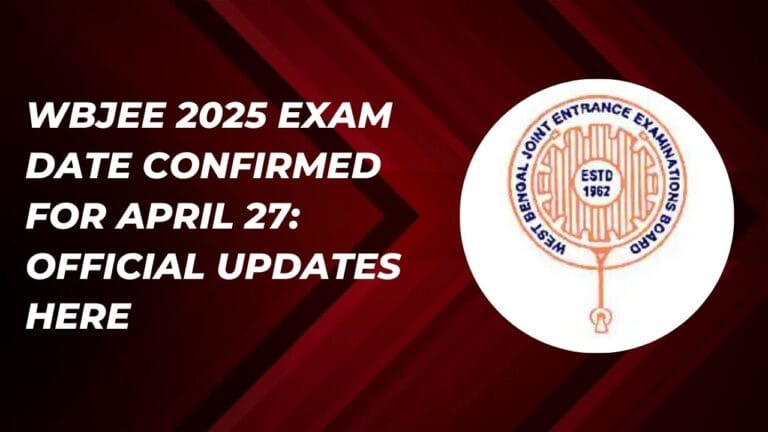 WBJEE 2025 Exam Date Confirmed for April 27: Official Updates Here ...