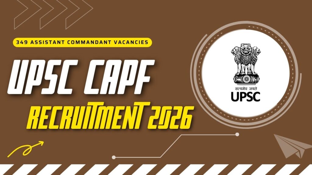 UPSC CAPF Recruitment 2026: Application Open for 349 Assistant ...